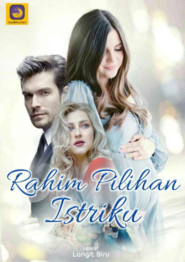 Baca Novel Rahim Pilihan Istriku Gratis | GoodDreamer
